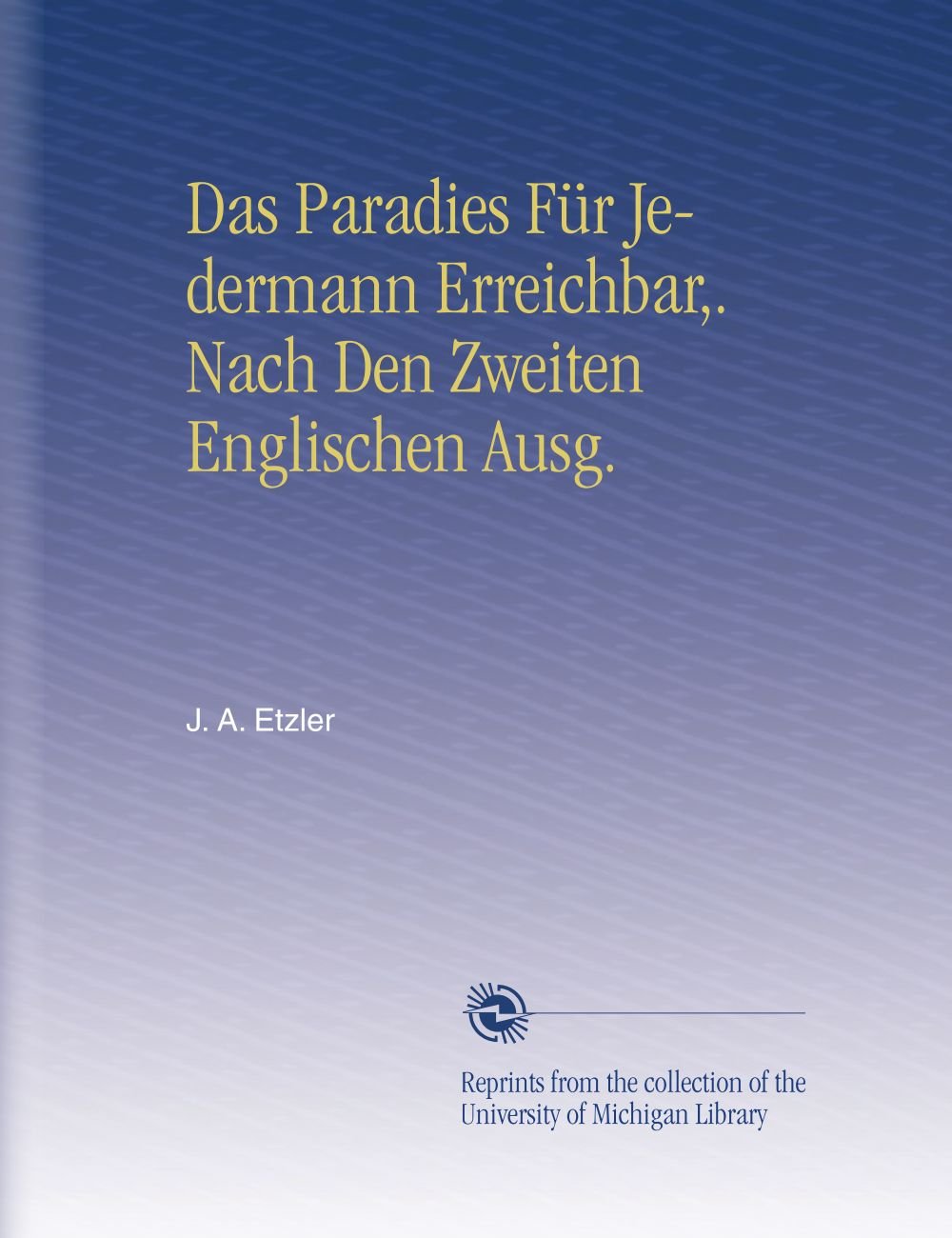 Amazon.com: Das Paradies Für Jedermann Erreichbar,. Nach Den Zweiten ...