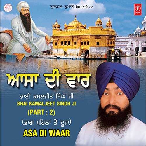 Play Asa Di Vaar-Part 2 by Bhai Kamaljit Singh Ji-Hazoori Ragi Sri Darbar Sahib & Amritsar on ...