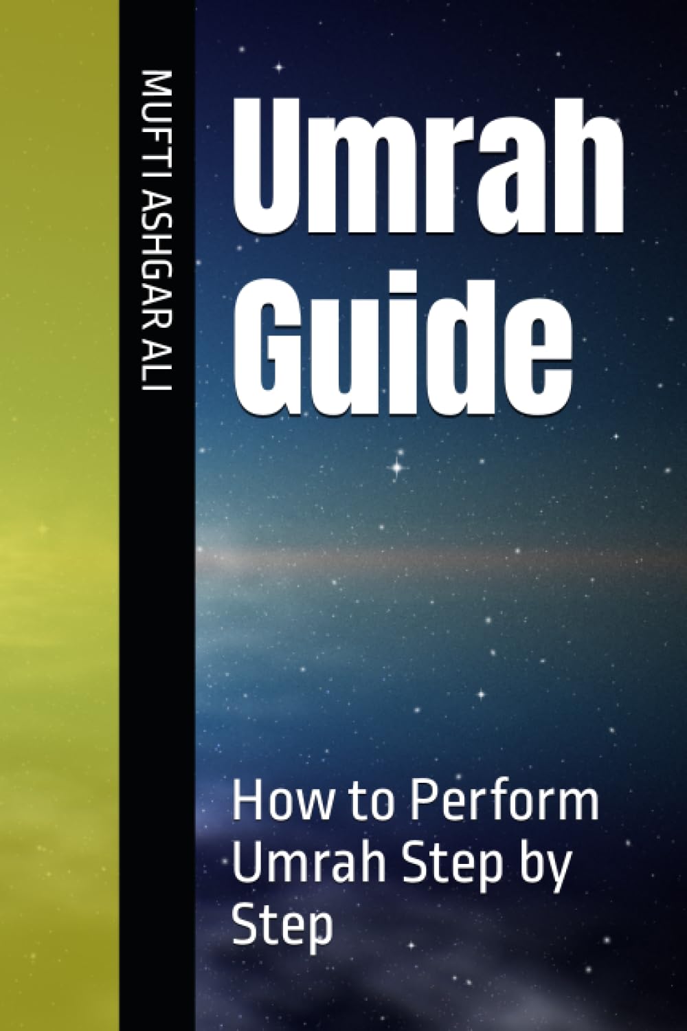 Umrah Guide: How to Perform Umrah Step by Step: Amazon.co.uk: ALI ...