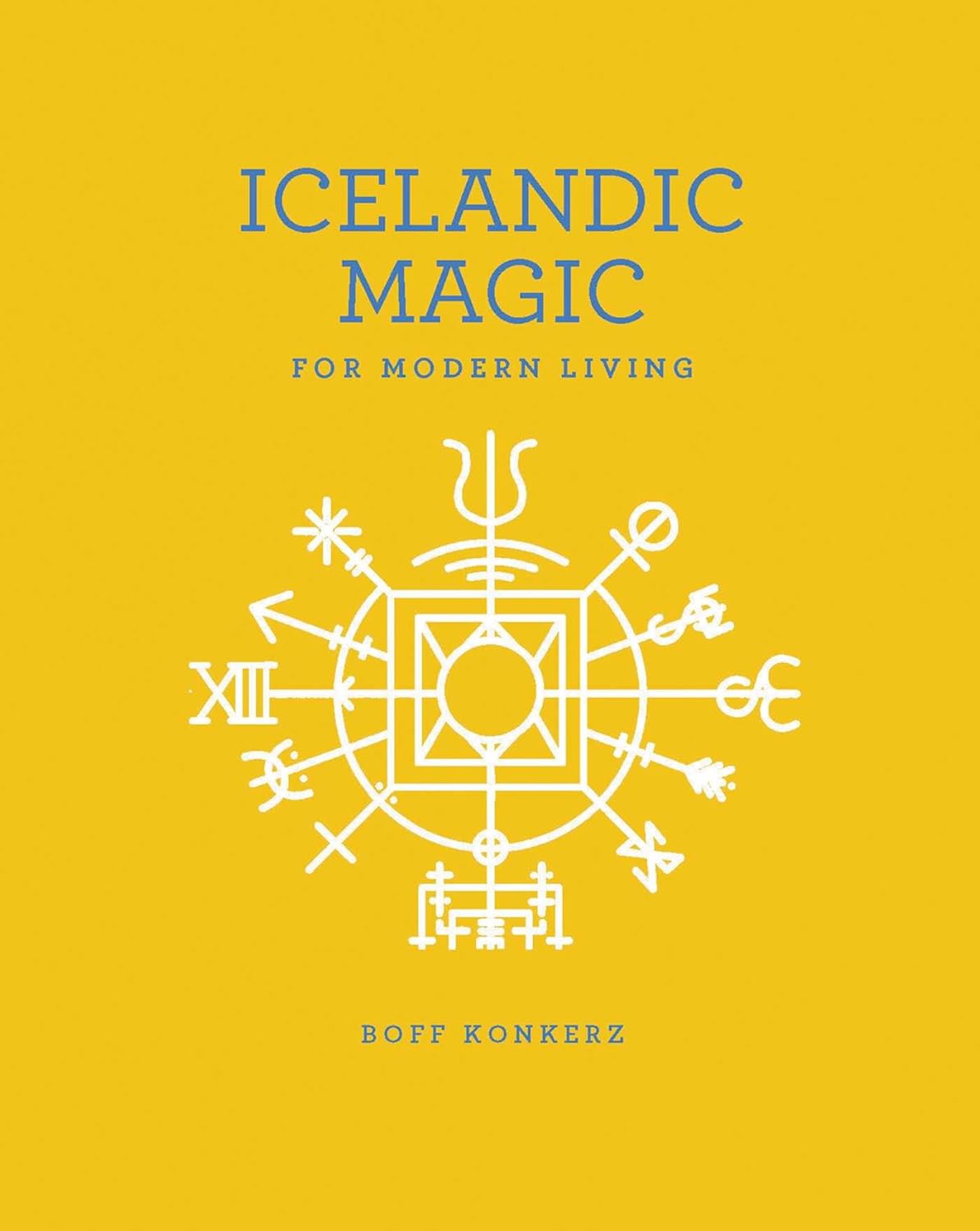 Icelandic Magic for Modern Living: Amazon.co.uk: Konkerz, Boff ...