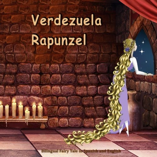 Verdezuela. Rapunzel. Bilingual Fairy Tale in Spanish and English: El ...