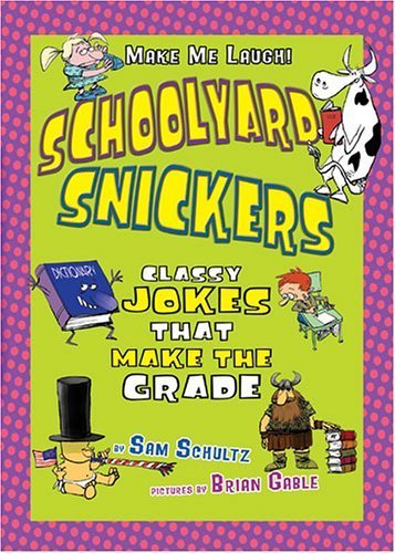 Buy Schoolyard Snickers: Classy Jokes That Make the Grade (Make Me ...