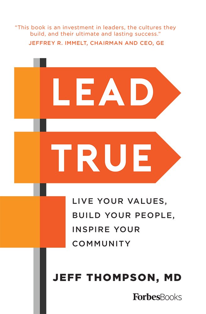 Amazon.com: Lead True: Live Your Values, Build Your People, Inspire ...