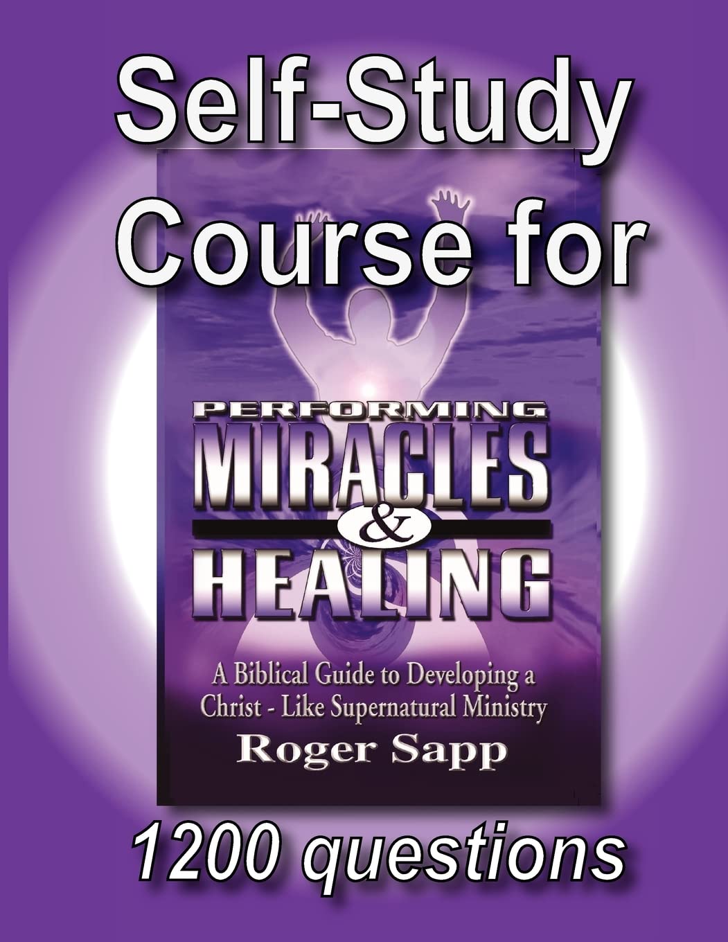 Self-Study Course for Performing Miracles and Healing: Companion Study ...