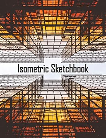 Isometric Sketchbook: Large Exercise Book with Isometric Grid Graph ...
