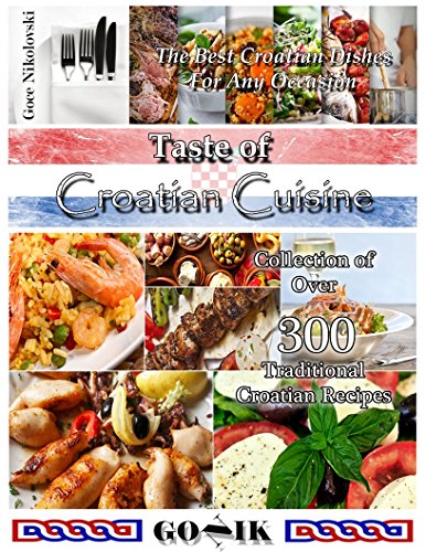 Taste of Croatian Cuisine (Balkan Cuisine Book 10) - Kindle edition by ...