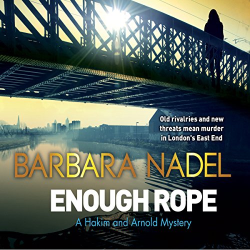 Enough Rope: Hakim and Arnold, Book 4 (Audio Download): Barbara Nadel ...