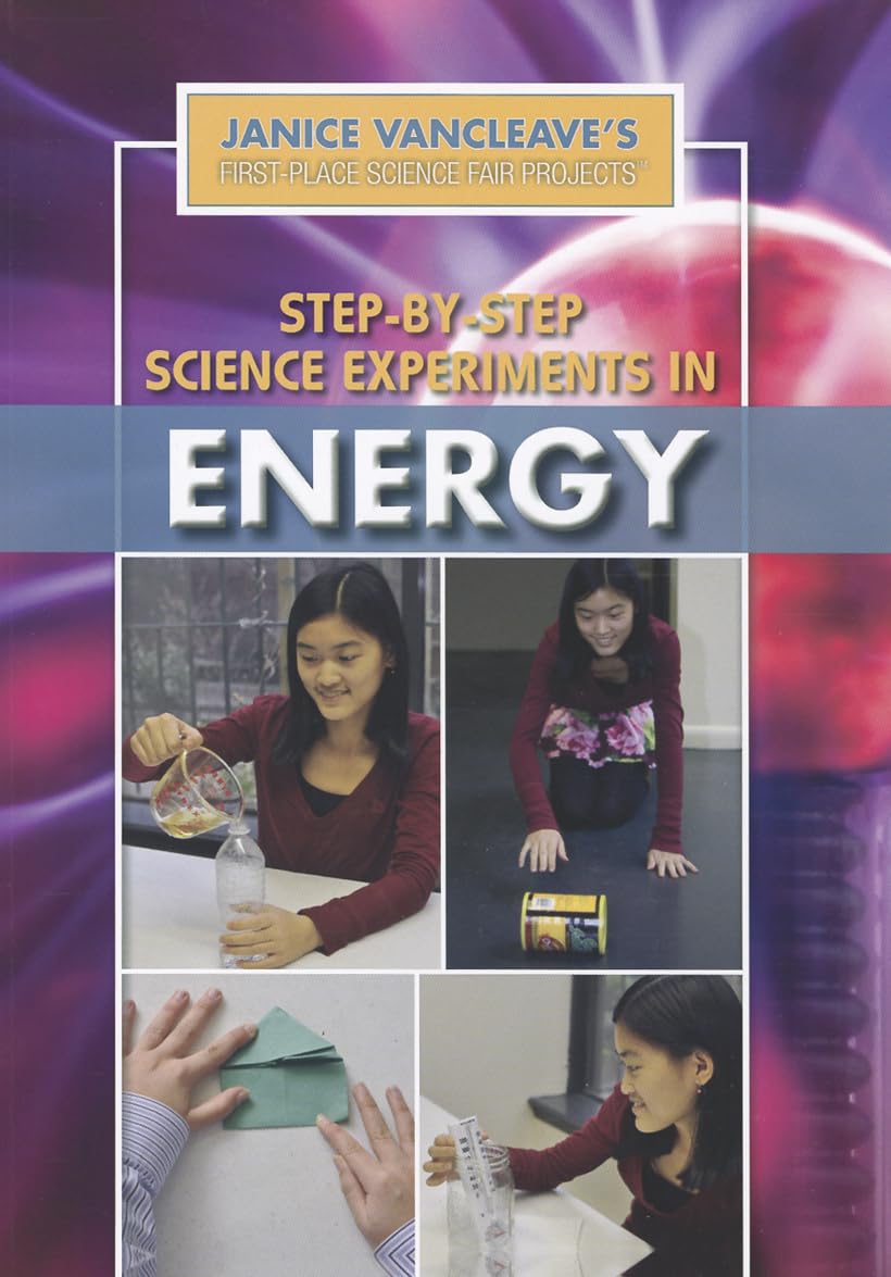 Step-by-Step Science Experiments in Energy (Janice Vancleave's First ...