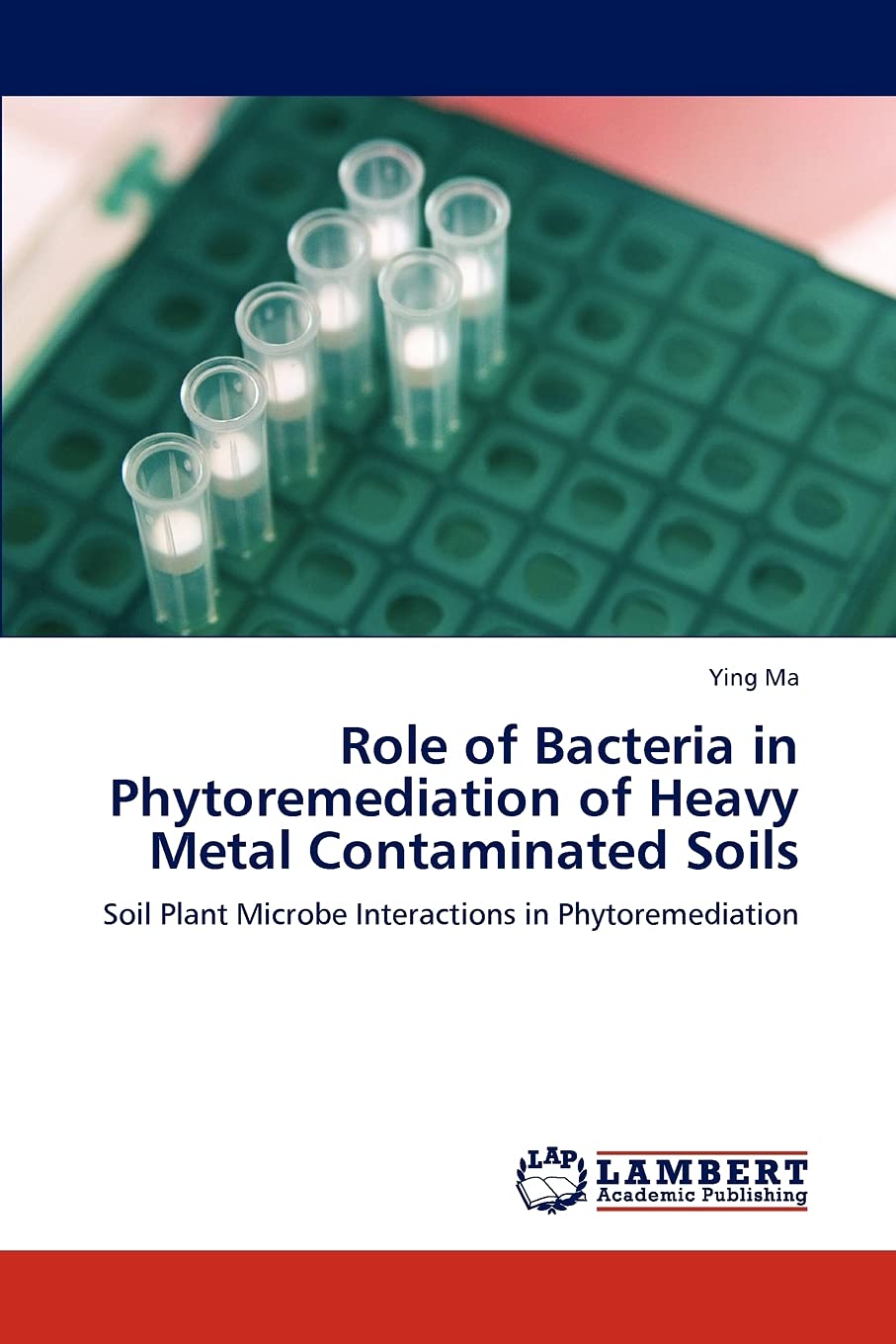 Role of Bacteria in Phytoremediation of Heavy Metal Contaminated Soils ...