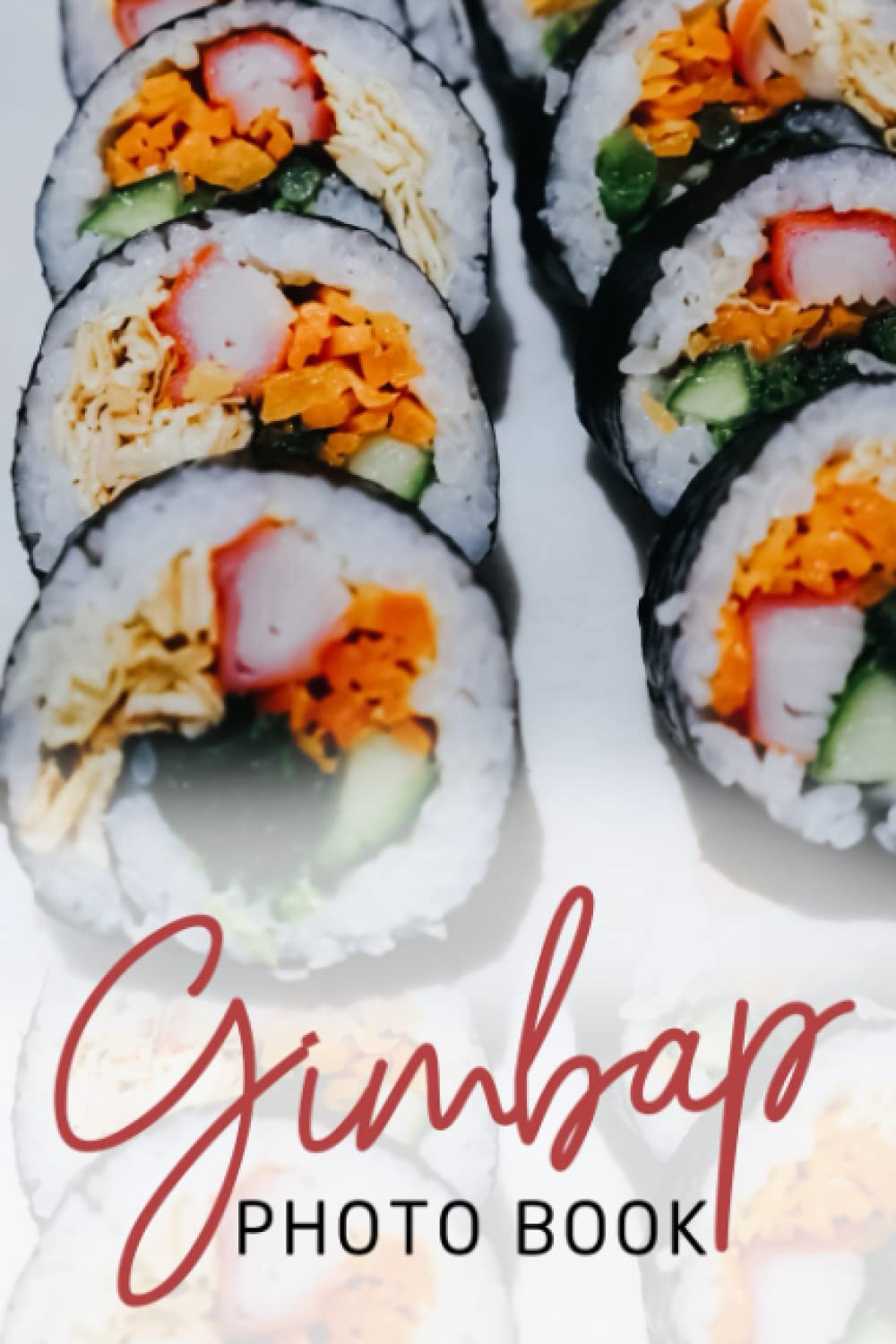 Gimbap Photo Book: Kimbap Colorful Photograph Album For All Ages To ...