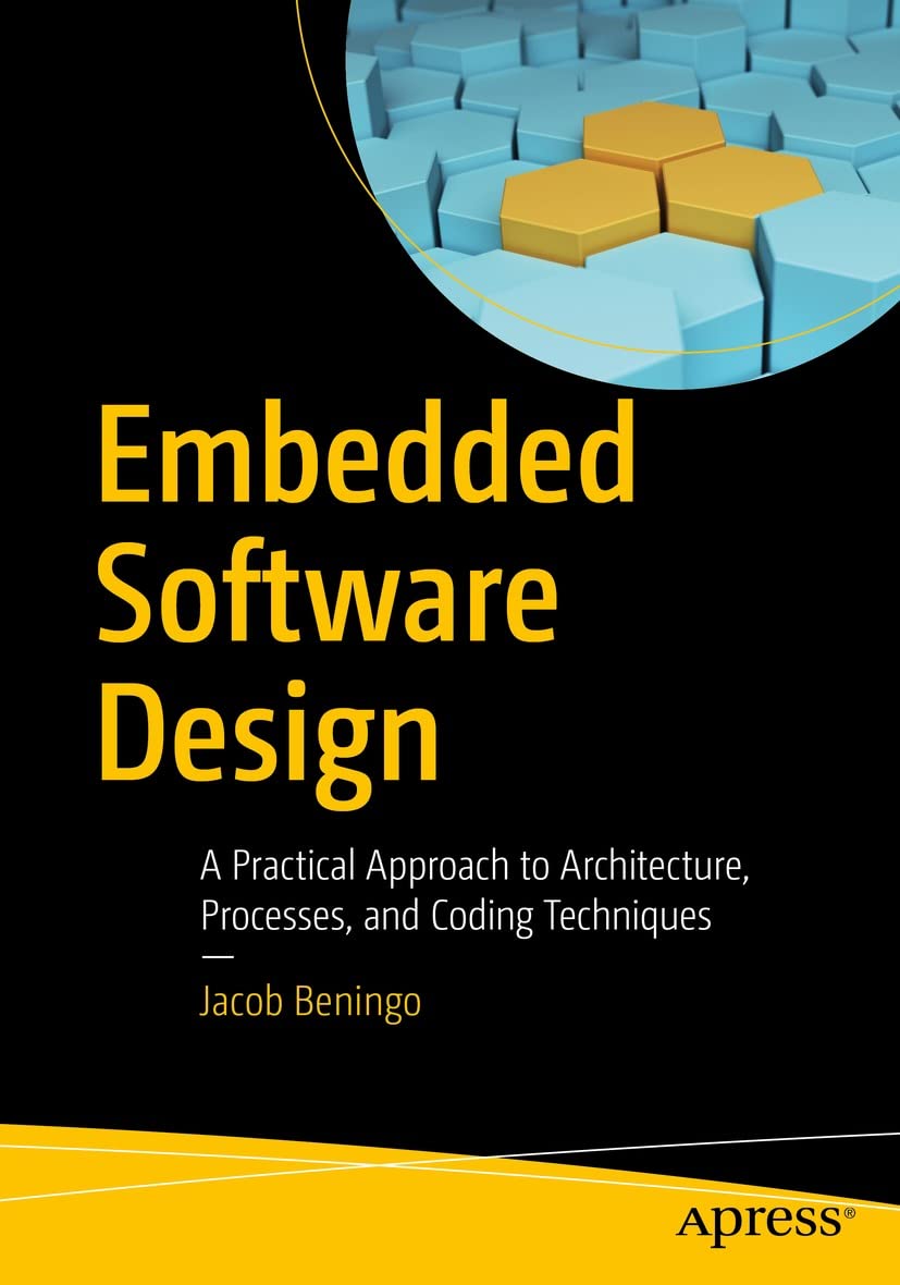 Amazon.com: Embedded Software Design: A Practical Approach to Architecture, Processes, and ...