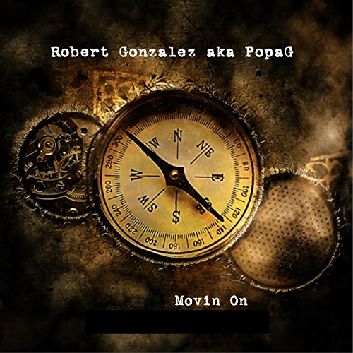 Amazon.co.jp: Movin On : Robert Gonzalez aka Popa G: デジタルミュージック