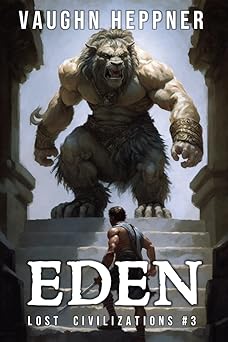 Amazon.com: Eden (Lost Civilizations Book 3) eBook : Heppner, Vaughn ...