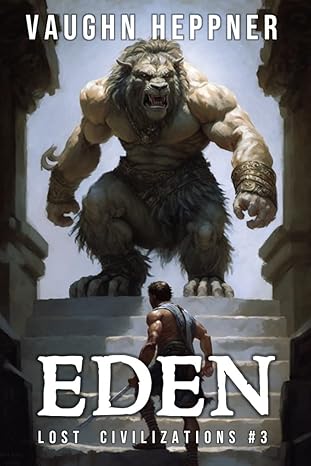 Amazon.com: Eden (Lost Civilizations Book 3) eBook : Heppner, Vaughn ...