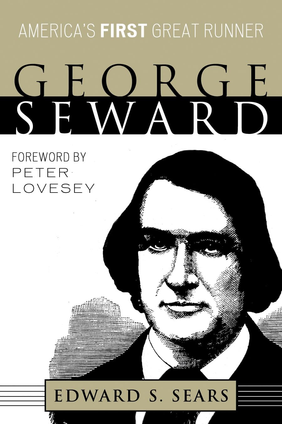 George Seward: America's First Great Runner: Sears, Edward S ...