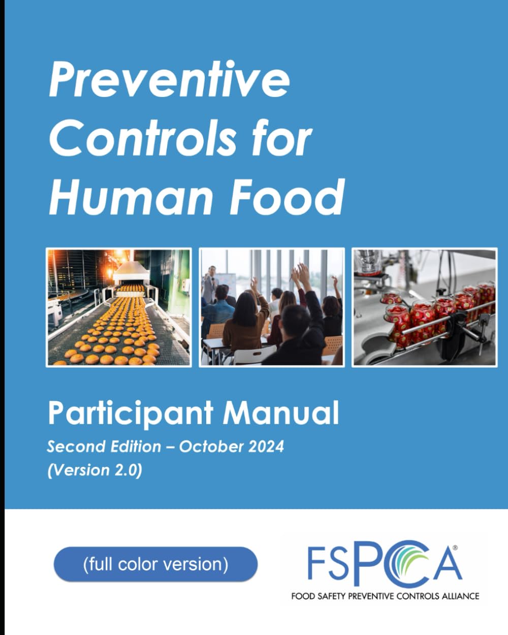 FSPCA Human Food Participant Manual V2.0 (full color version): Food ...