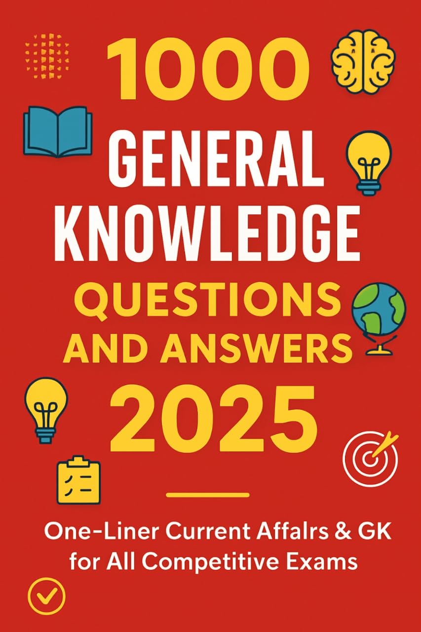 2025: One-Liner Current Affairs & GK for All Competitive Exams General Knowledge Questions and ...