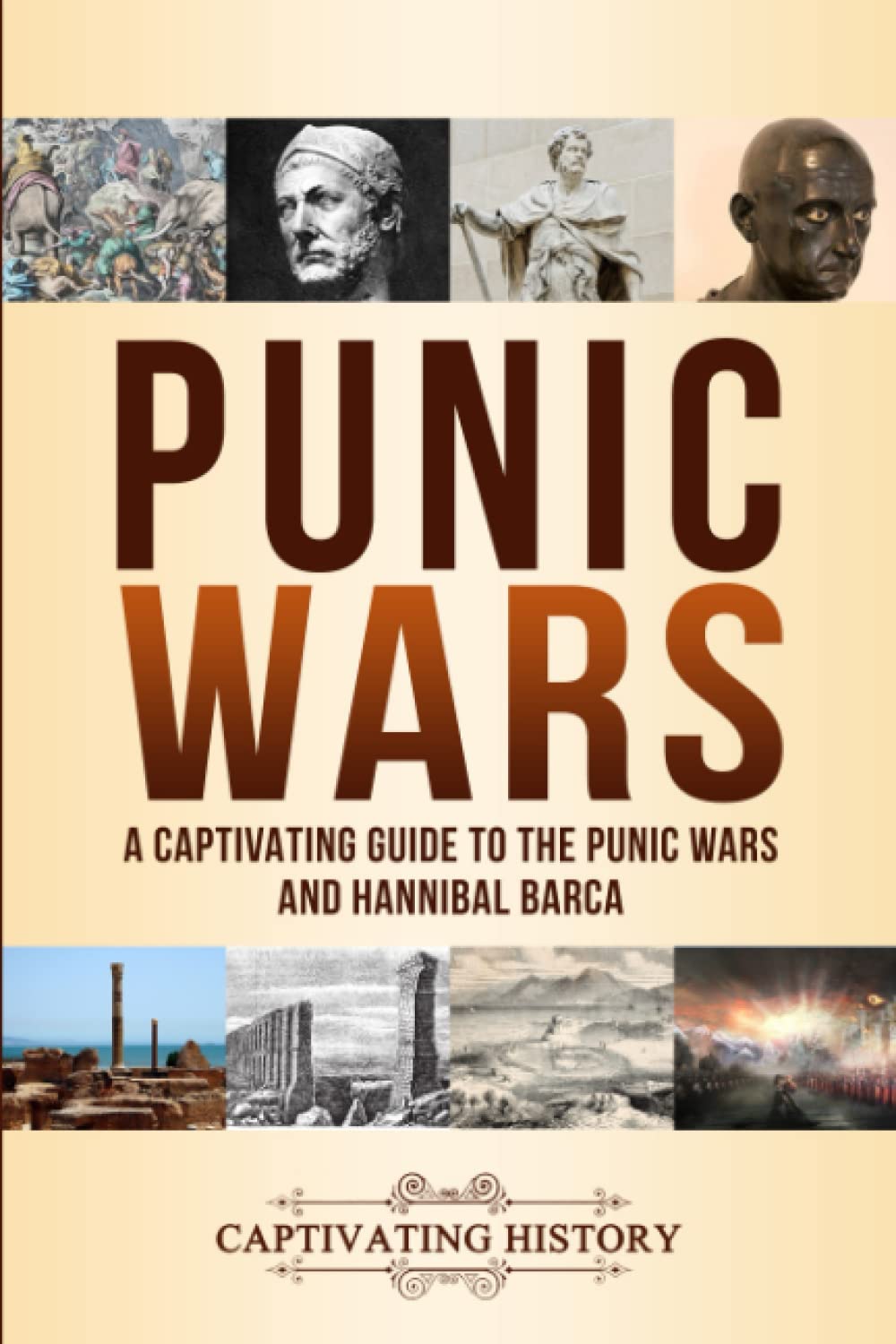 Punic Wars: A Captivating Guide to The Punic Wars and Hannibal Barca ...