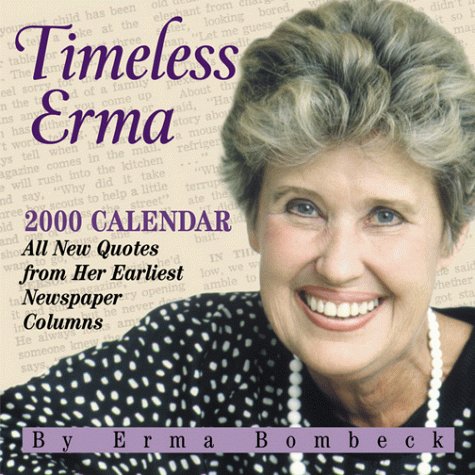 Timeless Erma 2000 Calendar: Erma Bombeck: 9780836203912: Amazon.com: Books