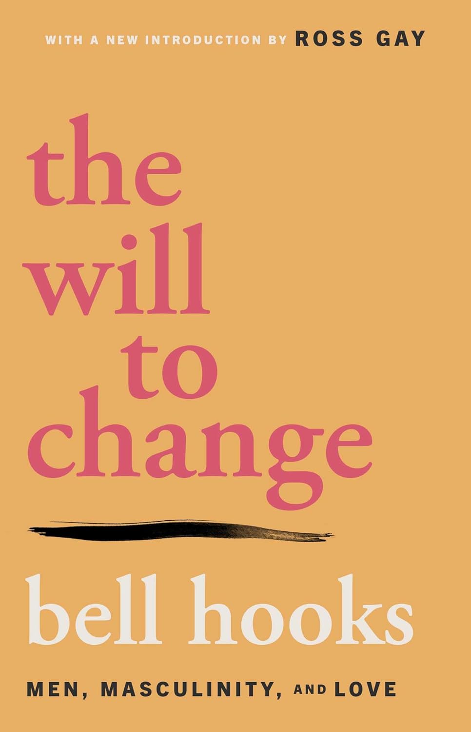 The Will to Change: Men, Masculinity, and Love - Kindle edition by ...