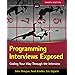 Programming Interviews Exposed: Secrets to Landing Your Next Job: Mongan, John, Kindler, Noah ...