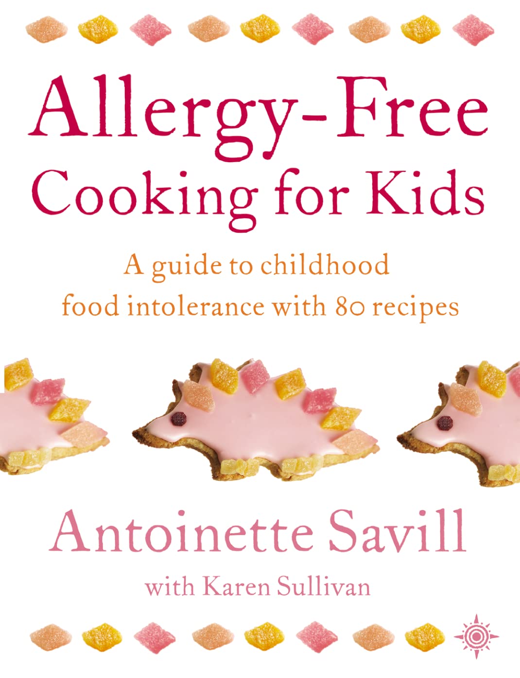Allergy-Free Cooking for Kids: A Guide to Childhood Food Intolerance ...