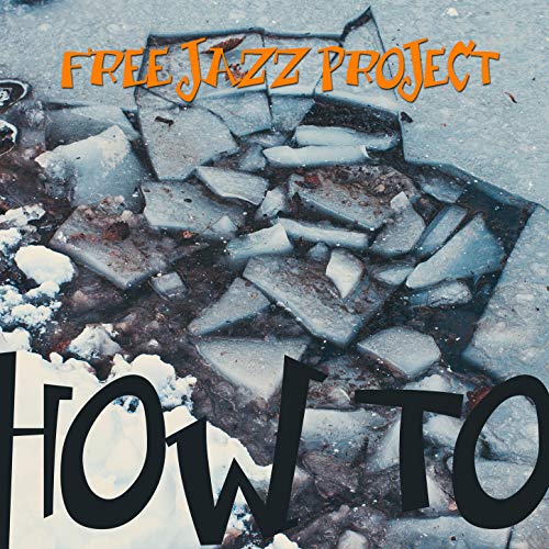 Play How To by Free Jazz Project on Amazon Music