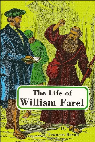The Life of William Farel: Bevan, Frances: Amazon.com: Books