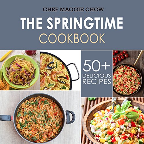 The Spring-Time Cookbook (50+ Delicious Recipes for the Spring 1 ...