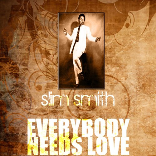 Spiele Everybody Needs Love von Slim Smith auf Amazon Music ab