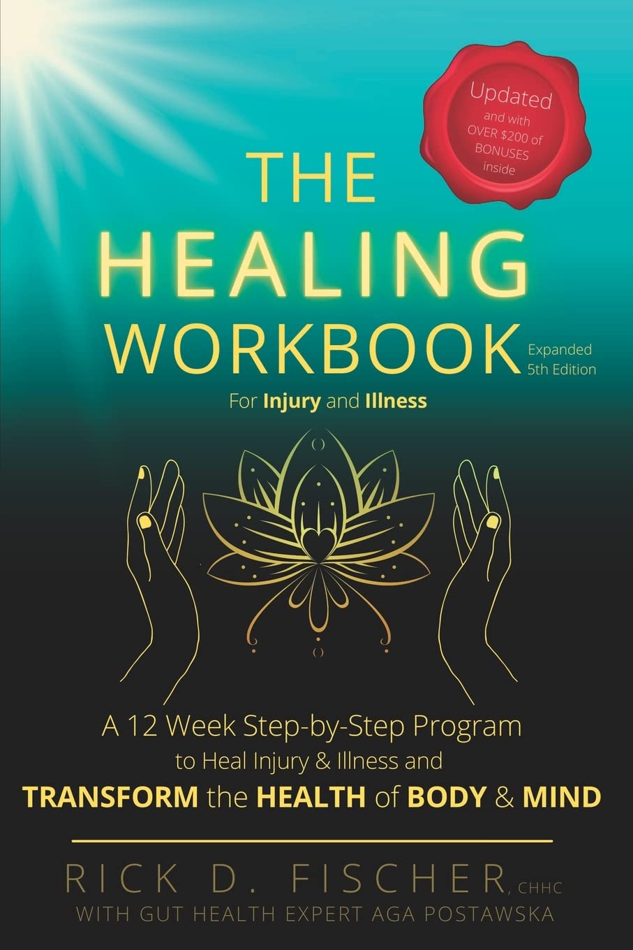 The Healing Workbook: A 12 Week Step-by-Step Program to Heal Injury and ...