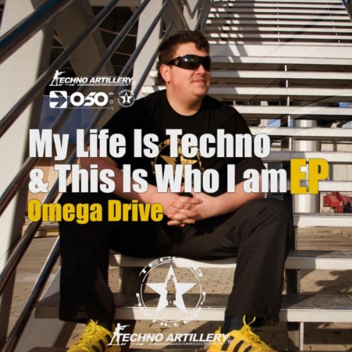 My Life Is Techno & This Is Who I Am EP [Explicit] : Omega Drive ...