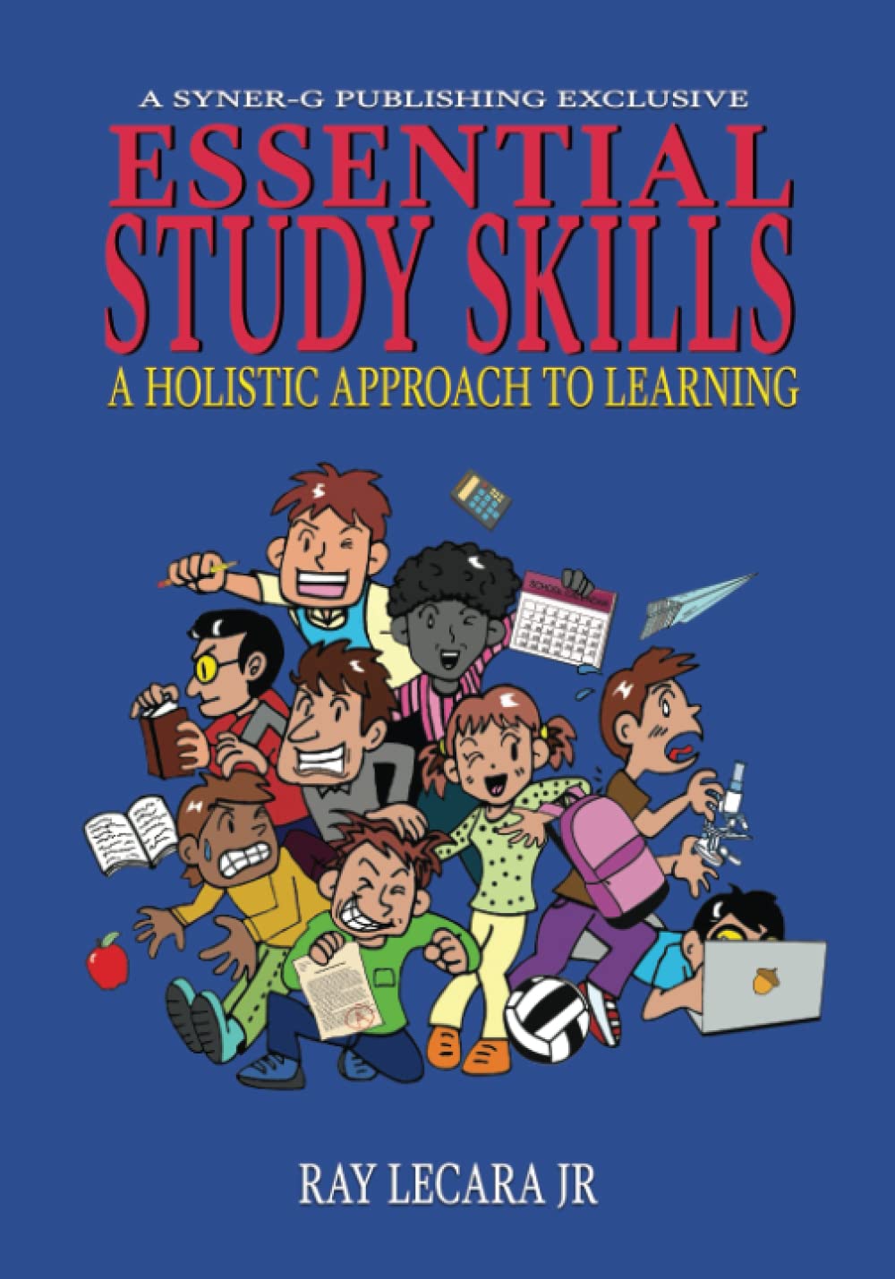 Essential Study Skills: A Holistic Approach to Learning: LeCara Jr, Ray ...