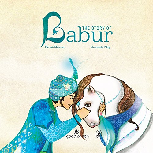 The Story of Babur - Kindle edition by Sharma, Parvati, Nag, Urmimala ...