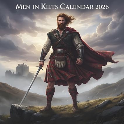 Men in Kilts Calendar 2026: A Bold and Stylish Year of Scottish Pride ...