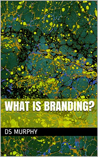 Amazon.com: What is Branding? eBook : Murphy, DS: Kindle Store