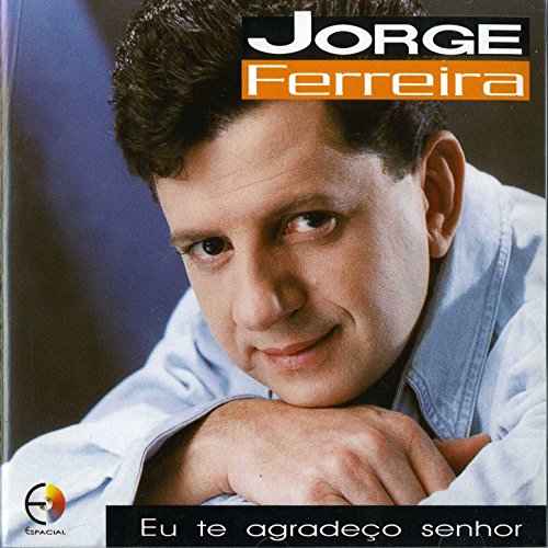 Amazon MusicでJorge FerreiraのEu Te Agradeco Senhorを再生する