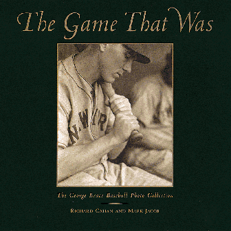 The Game That Was: The George Brace Baseball Photo Collection: Cahan ...