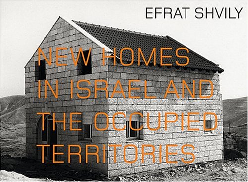 Amazon.com: Efrat Shvily: New Homes In Israel And The Occupied Territories: 9789073362581: David ...