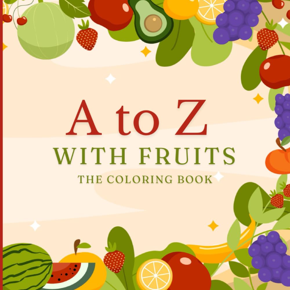 Amazon.com: A to Z with Fruits the Coloring Book: Educational coloring ...
