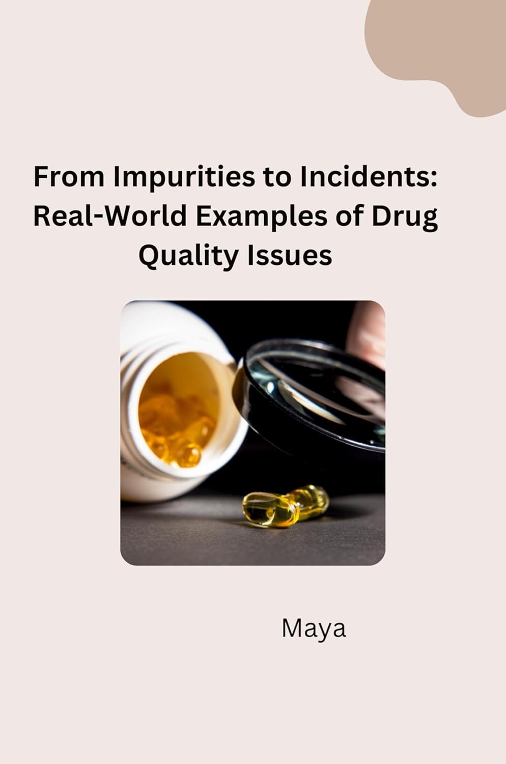 From Impurities to Incidents: Real-World Examples of Drug Quality ...