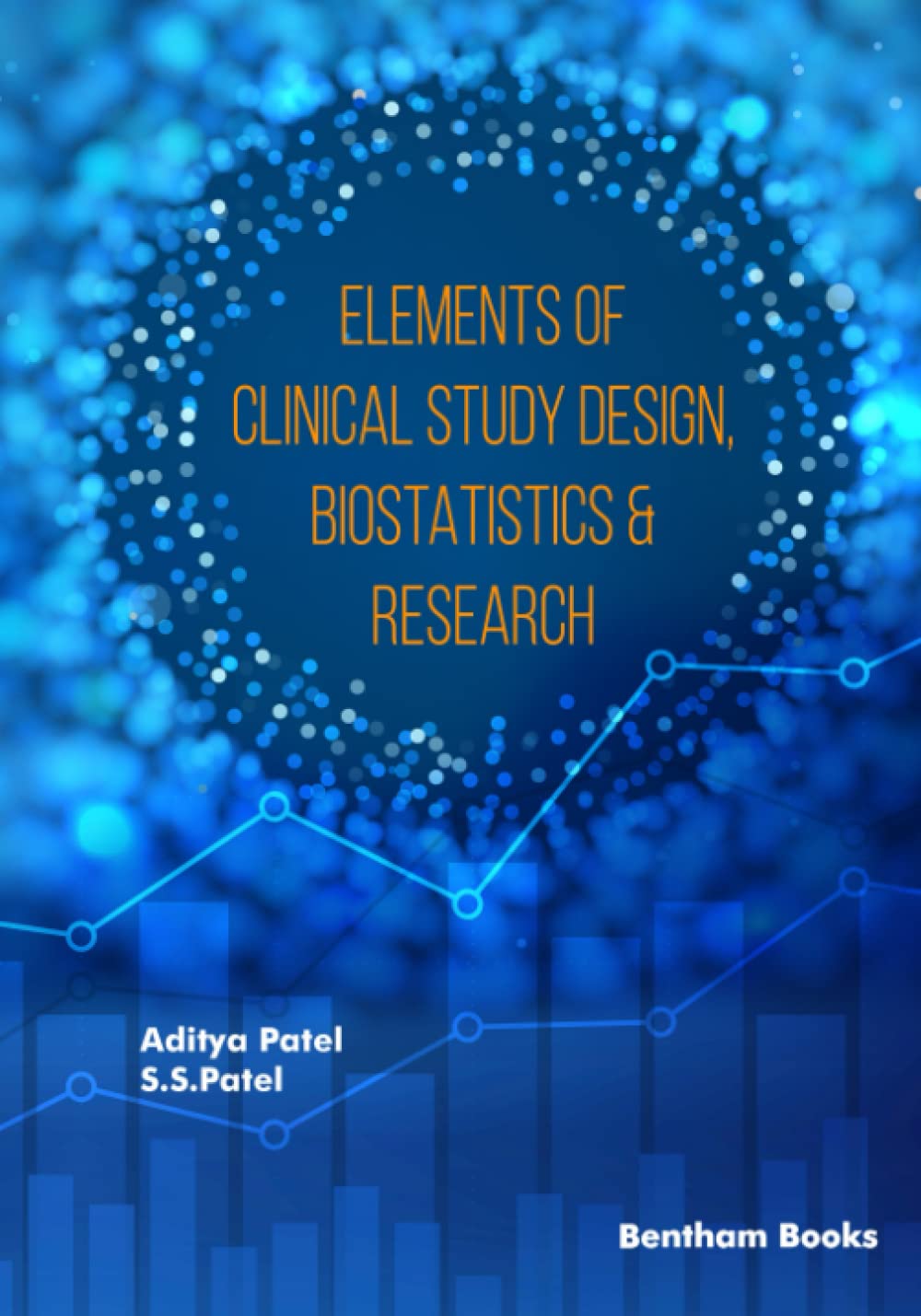 Elements of Clinical Study Design, Biostatistics & Research: 9789815123814: Medicine & Health ...