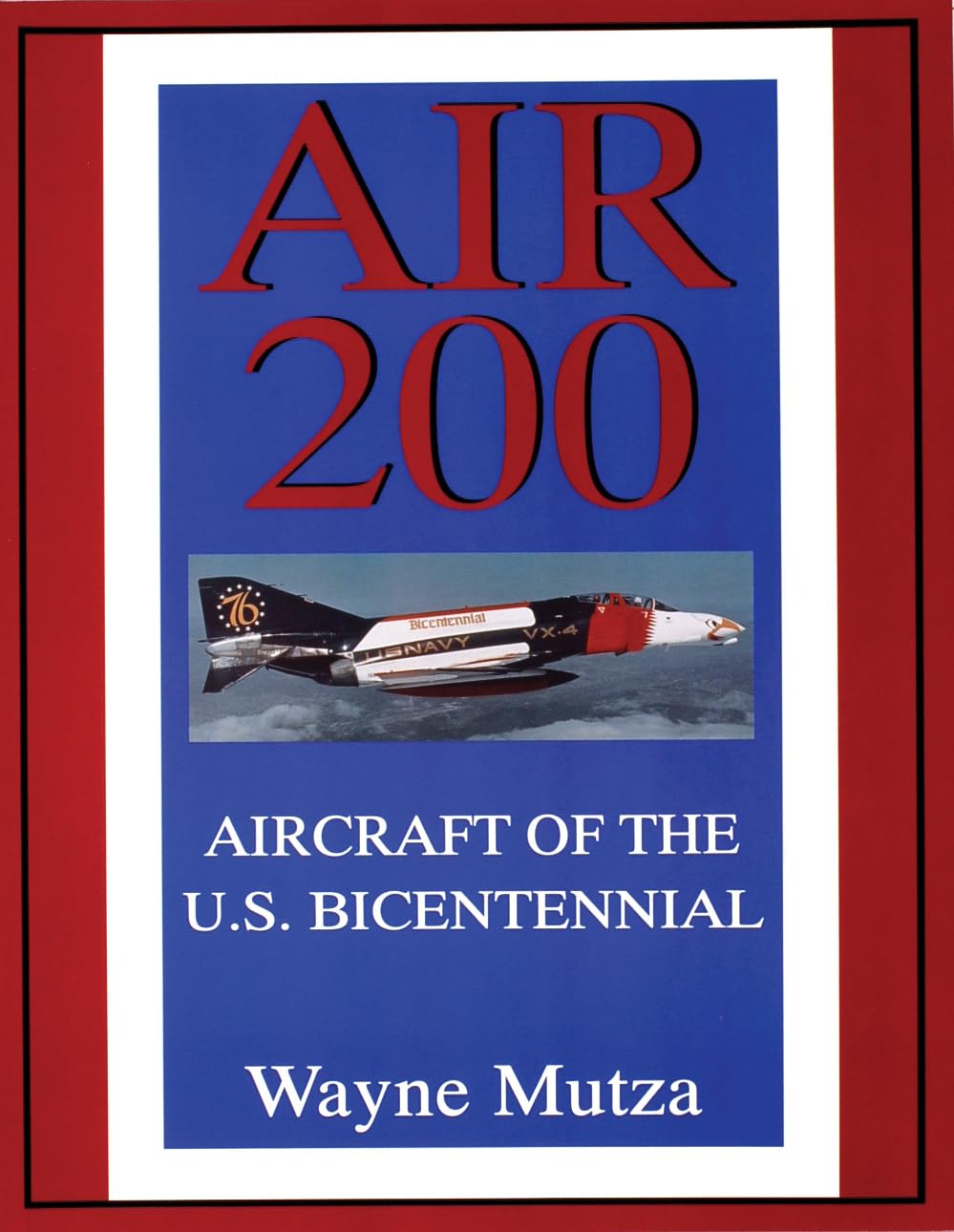 Air 200: Aircraft of the U.S. Bicentennial (Schiffer Military/Aviation ...