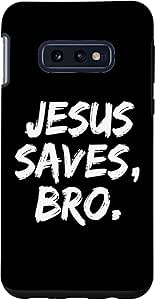 Amazon.com: Galaxy S10e Jesus Saves Bro Christian Believer Faith God ...