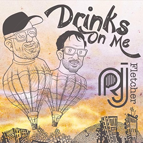 Play Drinks on Me by RJ Fletcher on Amazon Music
