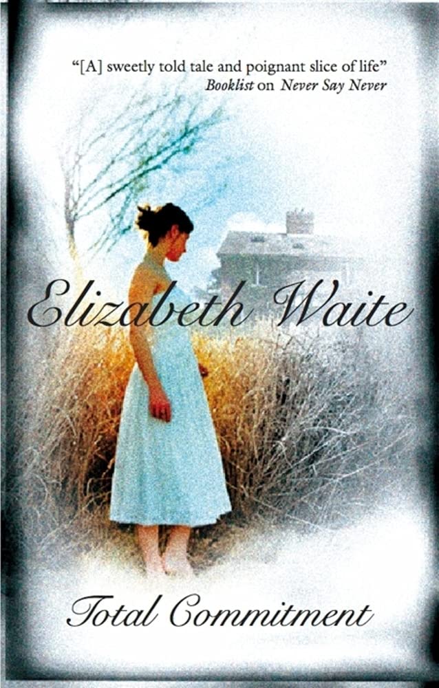 Total Commitment: Amazon.co.uk: Waite, Elizabeth: 9781847510945: Books