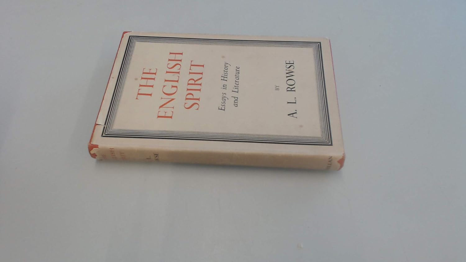 The English spirit: essays in history and literature: ROWSE, A.L ...