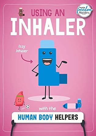Using an Inhaler with the Human Body Helpers (BookLife Freedom Readers ...