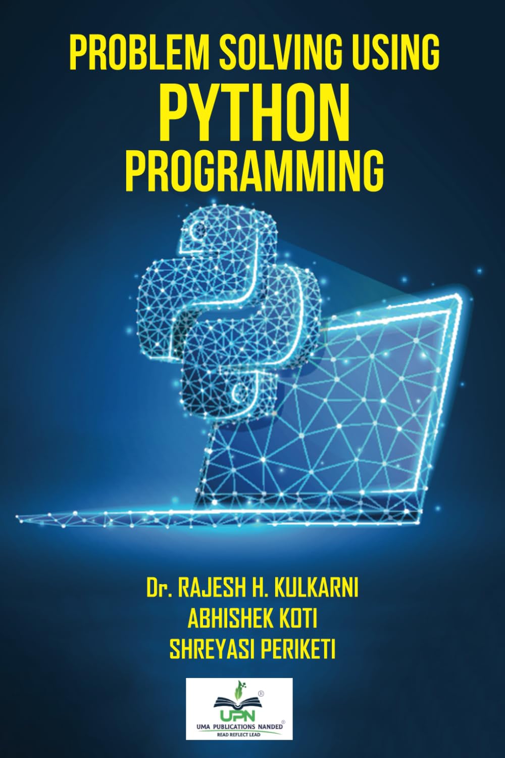 Problem Solving Using Python Programming: Kulkarni, Dr. Rajesh Hanmanthrao, Koti, Mr. Abhishek ...
