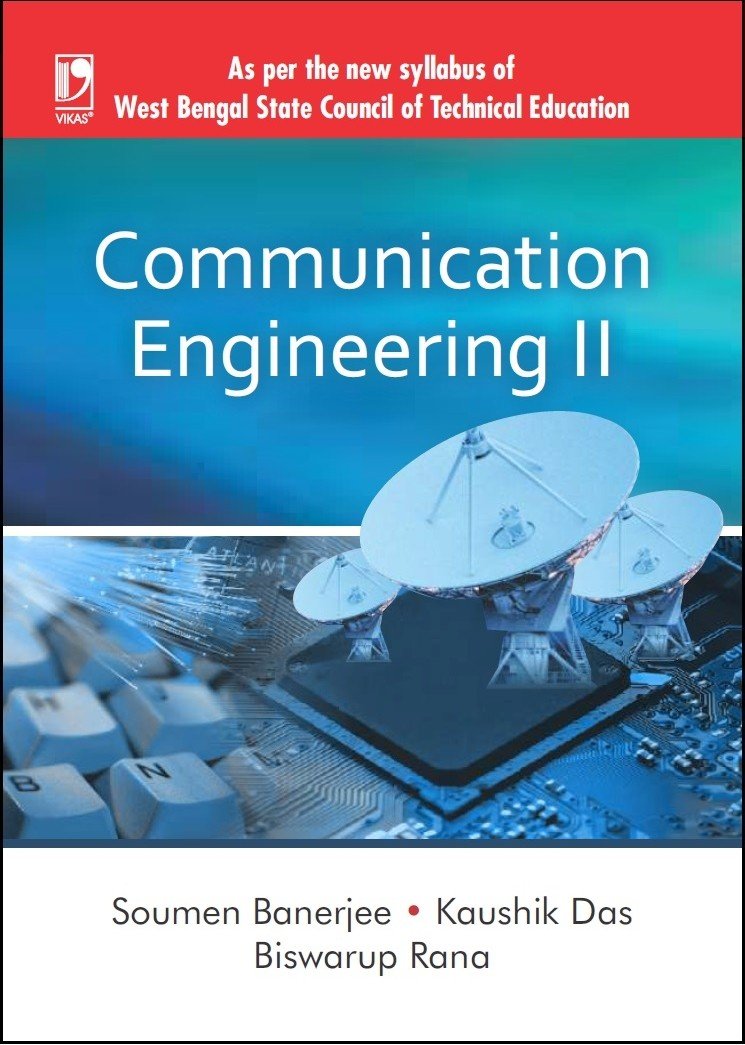 COMMUNICATION ENGINEERING-II: (FOR WBSCTE): Kaushik Das & Biswarup Rana ...